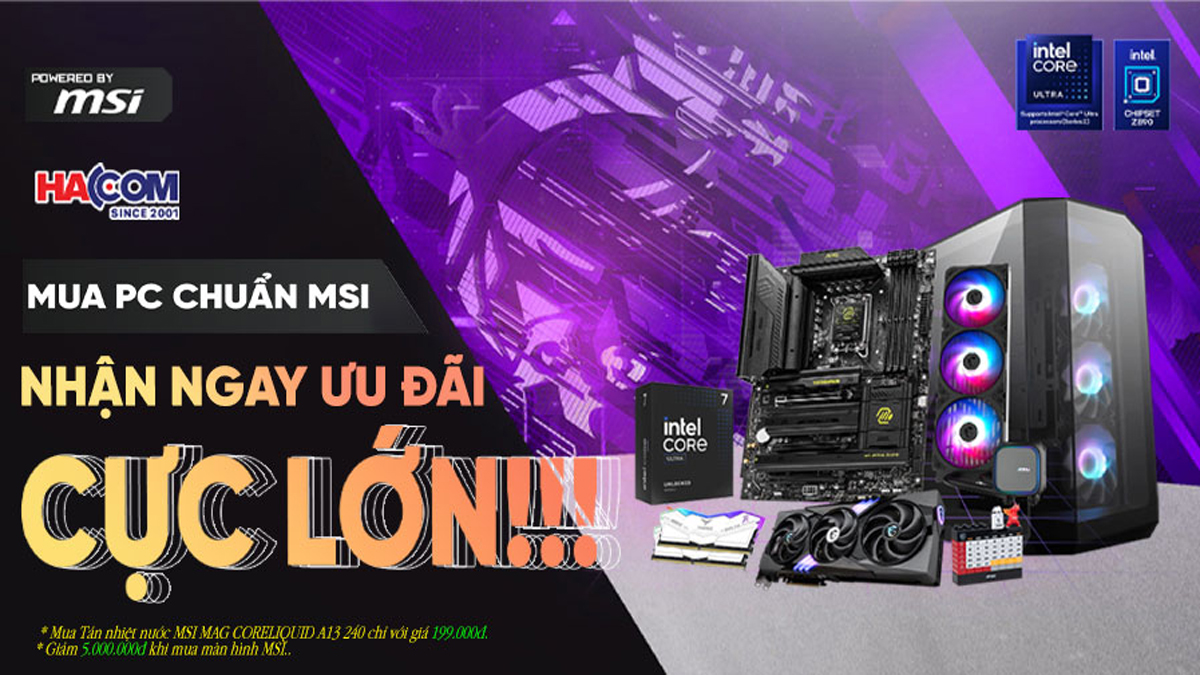 MUA PC CHUẨN MSI - NHẬN ƯU ĐÃI CỰC LỚN