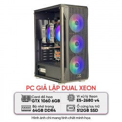 PC GIẢ LẬP XEON (E5-2686 V4/X99/64GB RAM/512GB SSD/RTX 2060/700W)